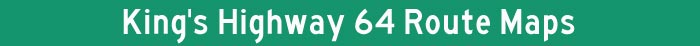 Ontario Highway 64 Route Map - The King's Highways of Ontario